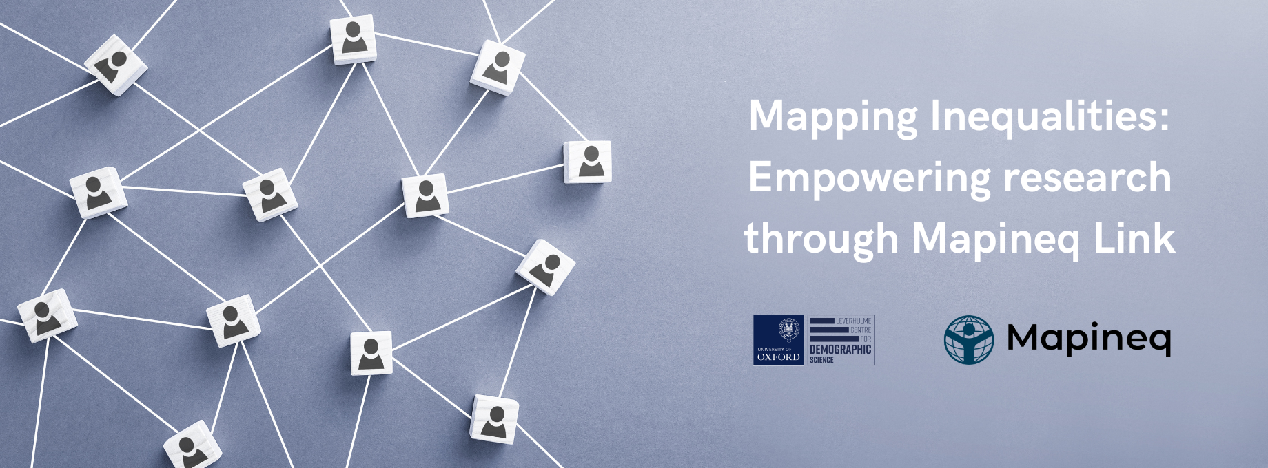 Mapping Inequalities: Empowering research through Mapineq Link | Leverhulme Centre For ...